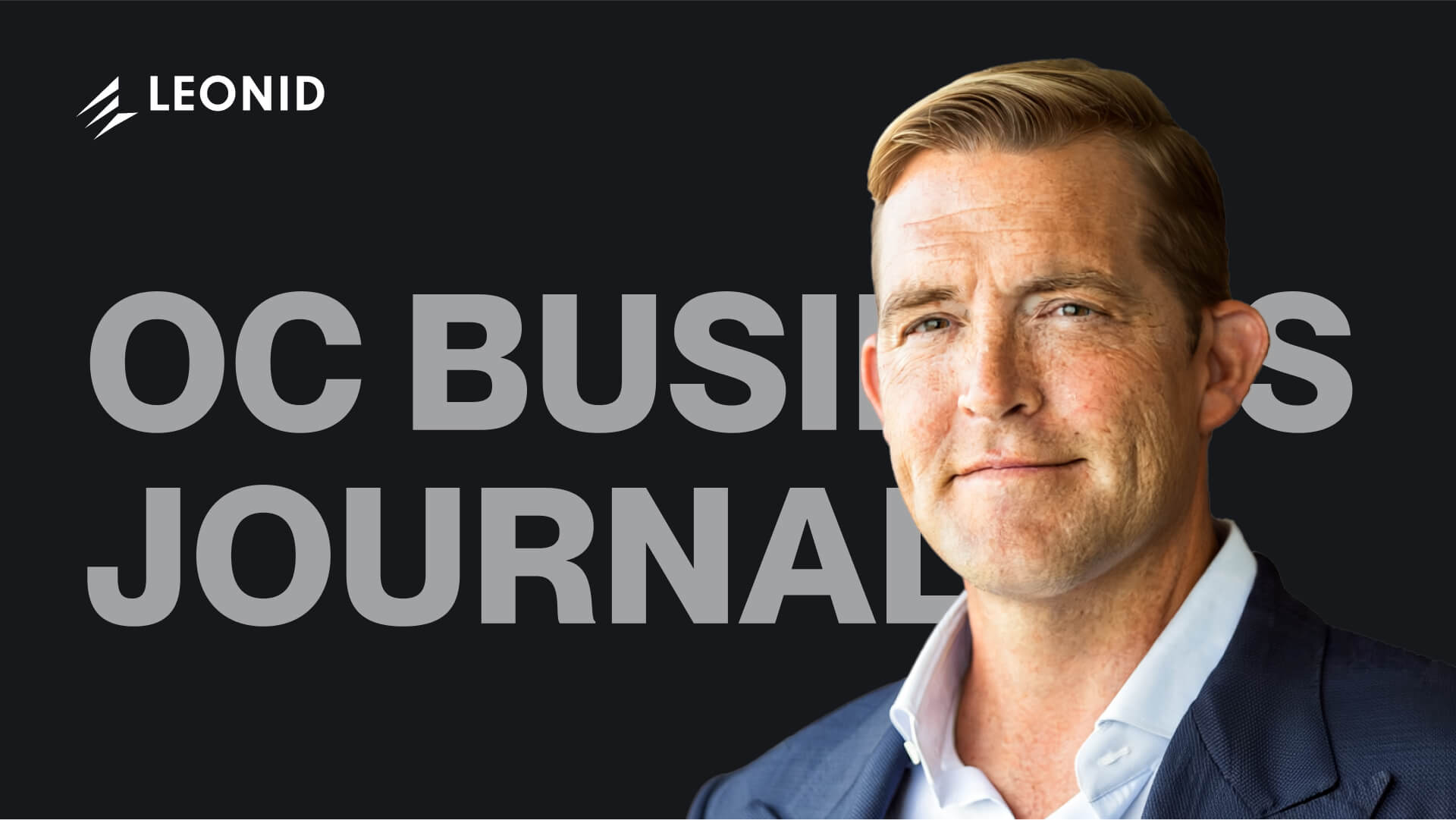 OC Business Journal Features James Parker & Chris Lay - Leonid